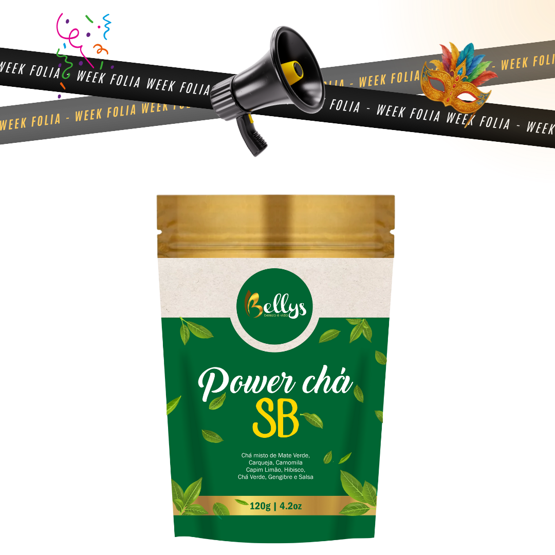 WEEK FOLIA - POWER CHÁ SB | BELLYS - LikeBrasil